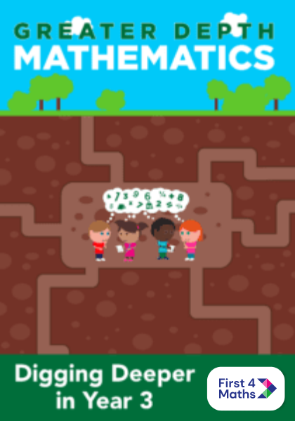 Greater Depth Mathematics Downloadable Year 3 First4Maths