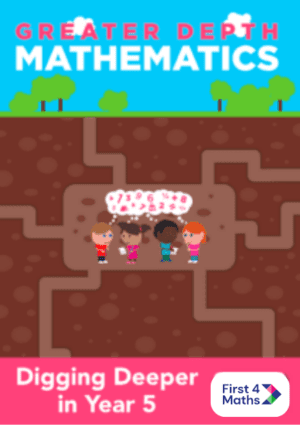 Greater Depth Mathematics – Downloadable Year 5 - First4Maths